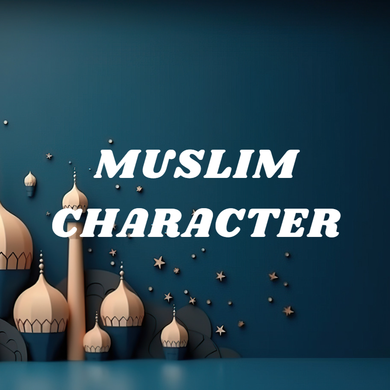 Muslim Character | Build Islamic Character with Stories & Guidance ...