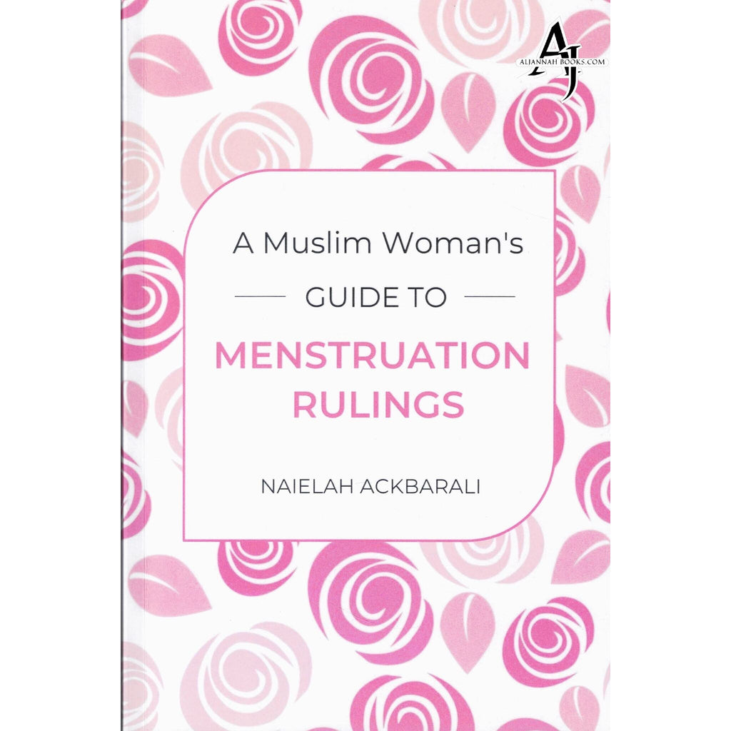 A Muslim Woman's Guide To Menstruation Rulings by Naielah – AlJannah Books