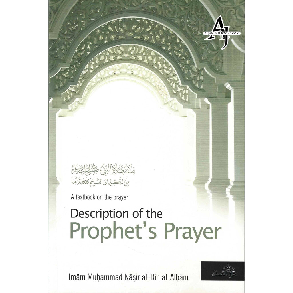 A Textbook on the Description of the Prophets Prayer – AlJannah Books