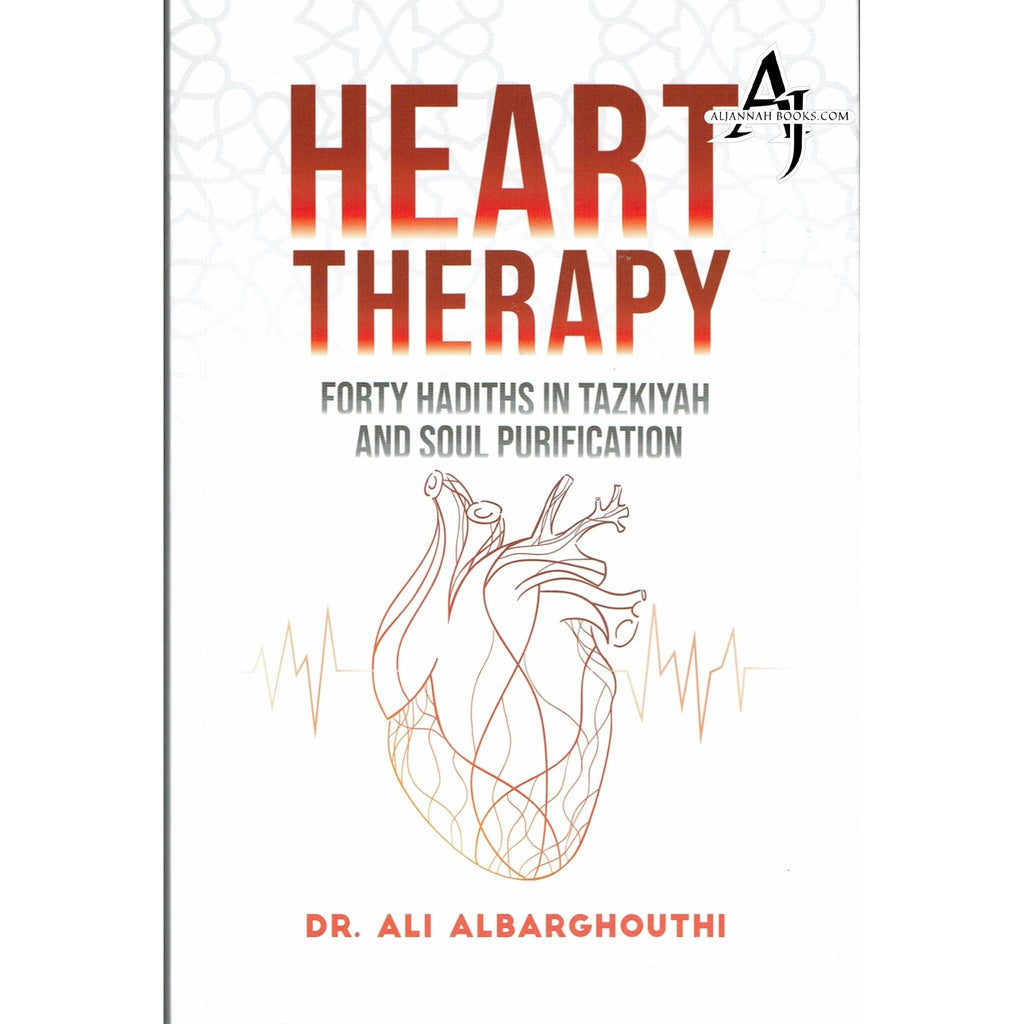 Heart Therapy Forty Hadiths Tazkiyah And Soul Purification – AlJannah Books