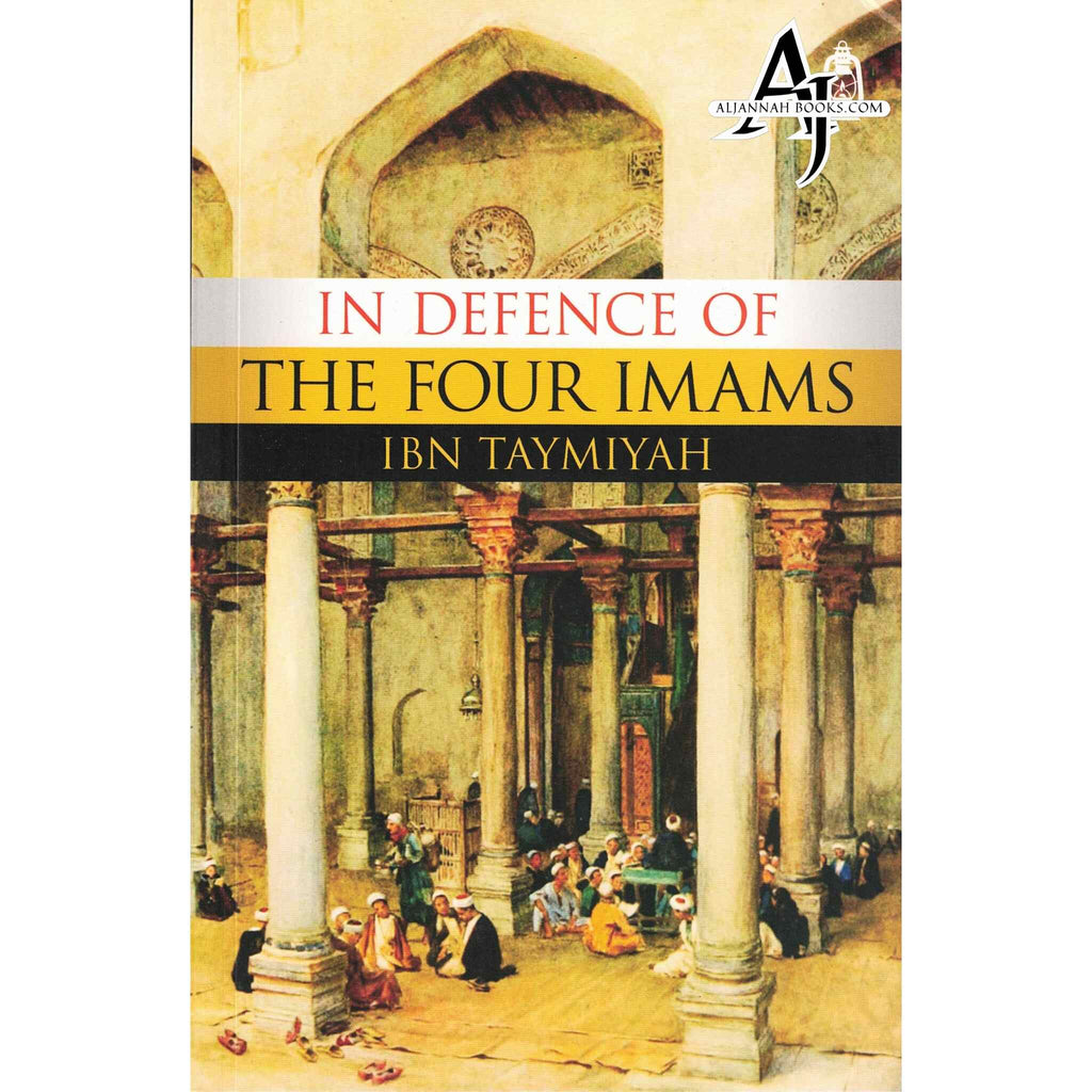 In Defence of The Four Imams By Ibn Taymiyah – AlJannah Books