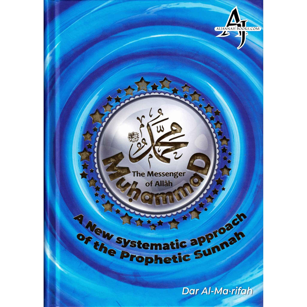 A New Systematic Approach of The Prophetic Sunnah-English – AlJannah Books