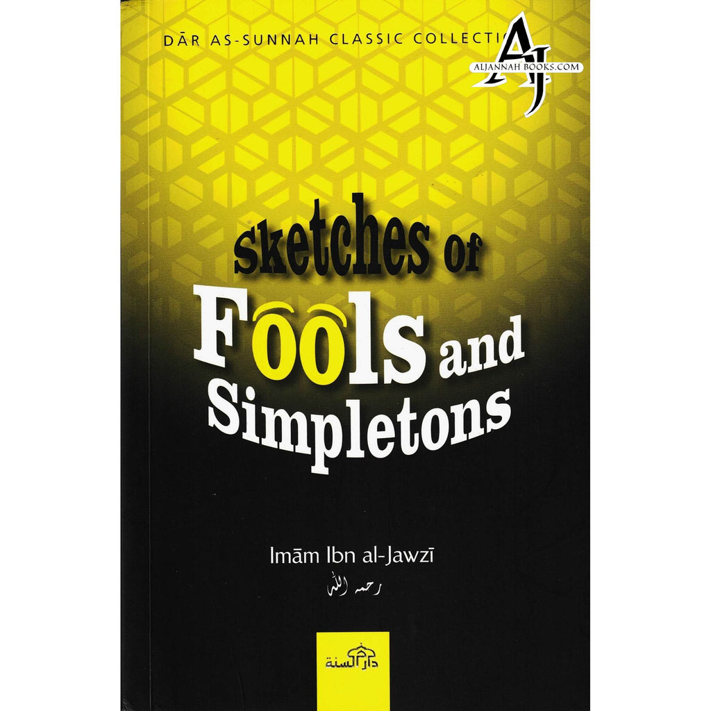 Sketches Of Fools And Simpletons By Abul-Faraj Ibn al-Jawzi – AlJannah ...