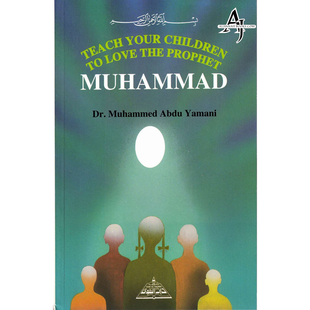 Teach your children to Love the Prophet Muhammad by Yamani – AlJannah Books