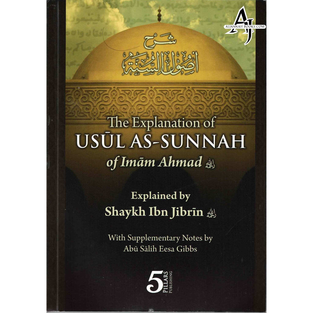 The Explanation of Usul As Sunnah Imam Ahmad By ibn Jibrin – AlJannah Books