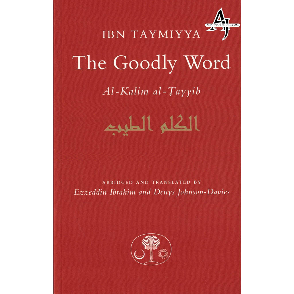 The Goodly Word By Ibn Taymiyya Quranic Lessons – AlJannah Books