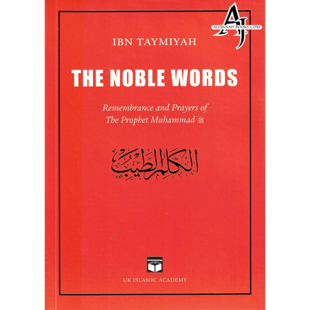 The Noble Words, Remembrance and Prayers By Ibn Taymiyah – AlJannah Books